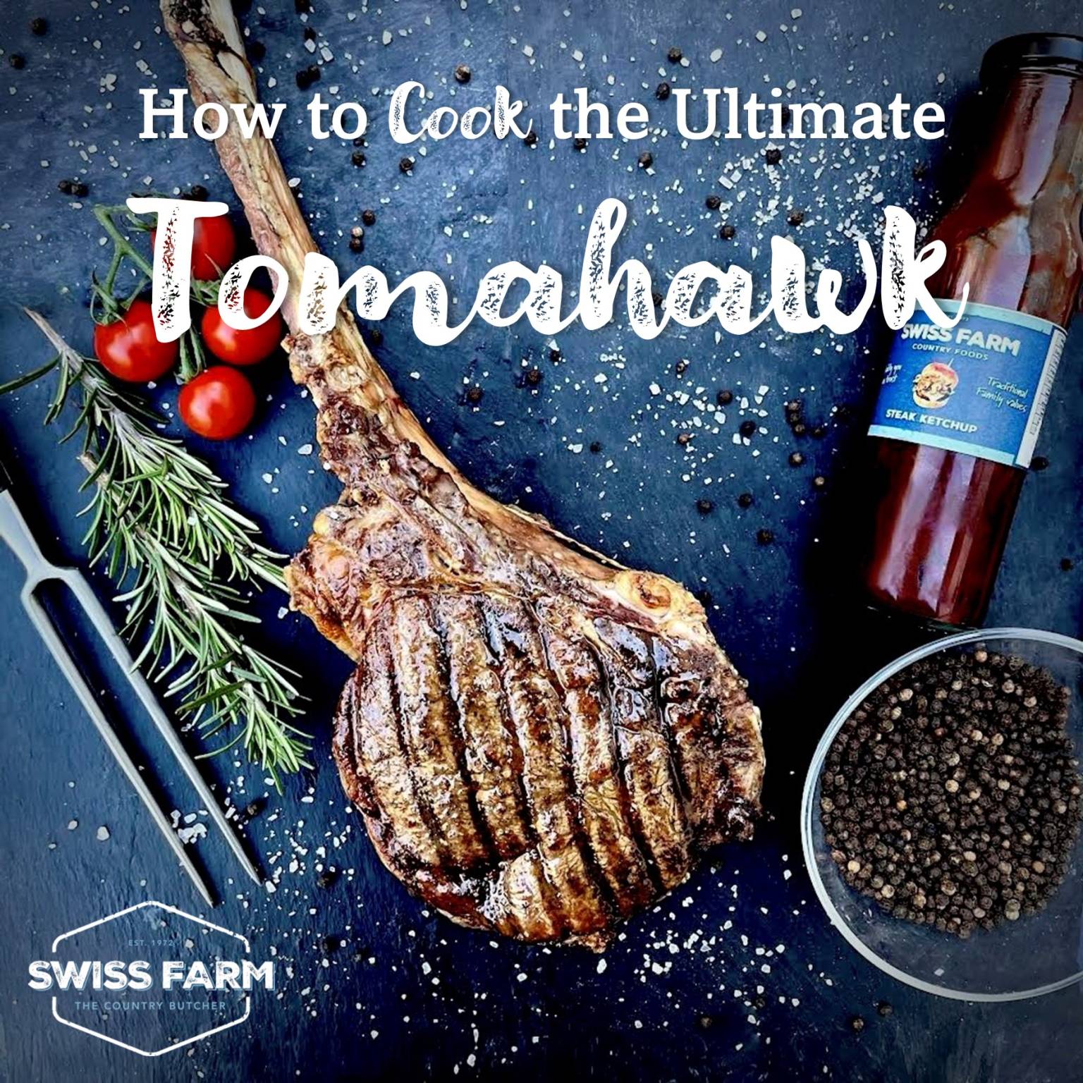 How To Cook The Ultimate Tomahawk - Swiss Farm Butchers